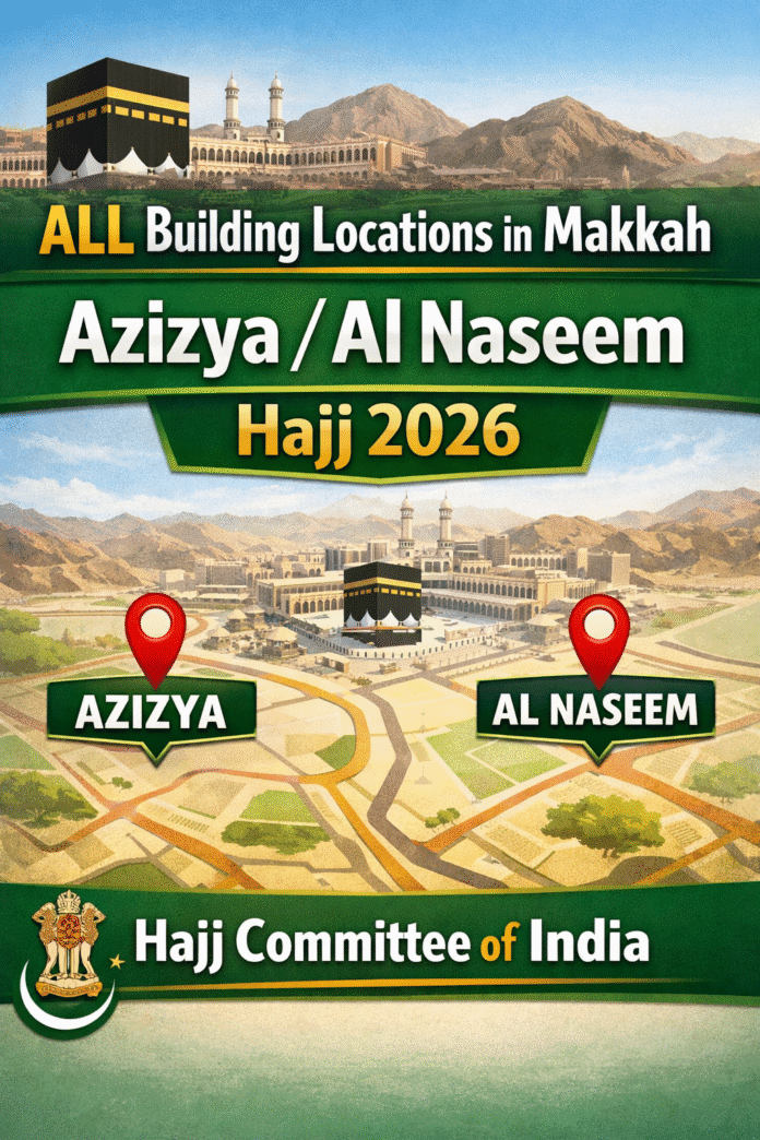 ALL Building Locations In Makkah - Azizya / Al Naseem - Hajj 2026 ...